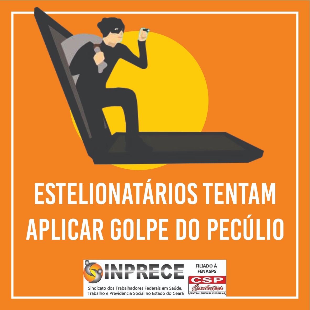 ESTELIONATÁRIOS TENTAM APLICAR GOLPE DO PECÚLIO - SINPRECE ESTELIONATÁRIOS TENTAM APLICAR GOLPE DO PECÚLIO - SINPRECE